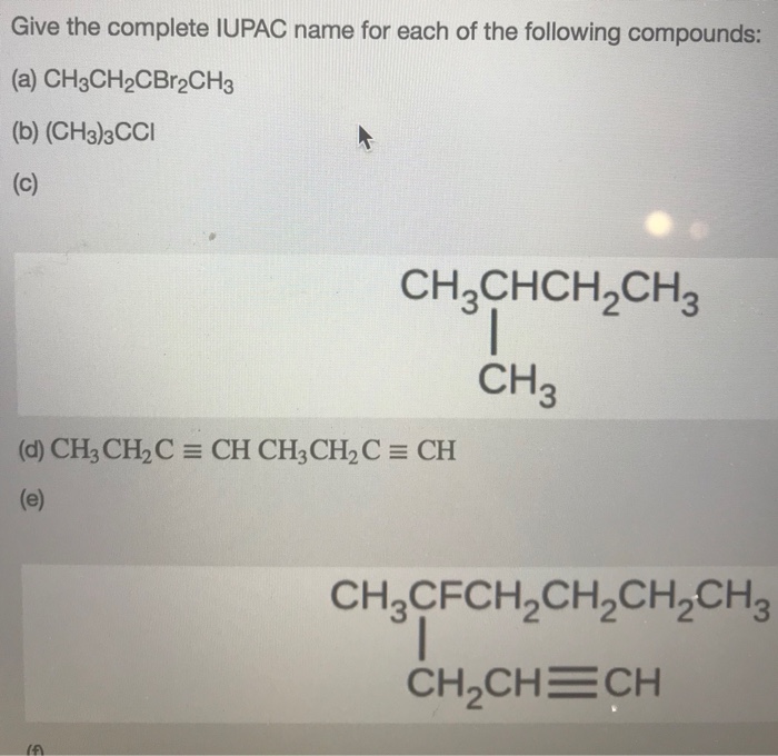 Solved Give the complete IUPAC name for each of the | Chegg.com