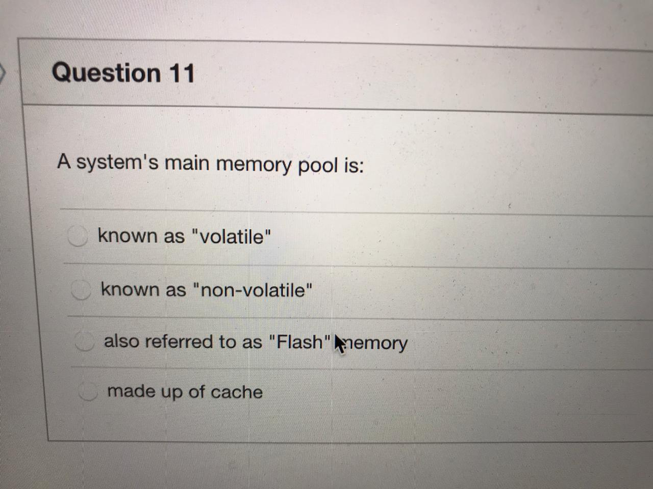 Solved Question 11 A system's main memory pool is: known as | Chegg.com