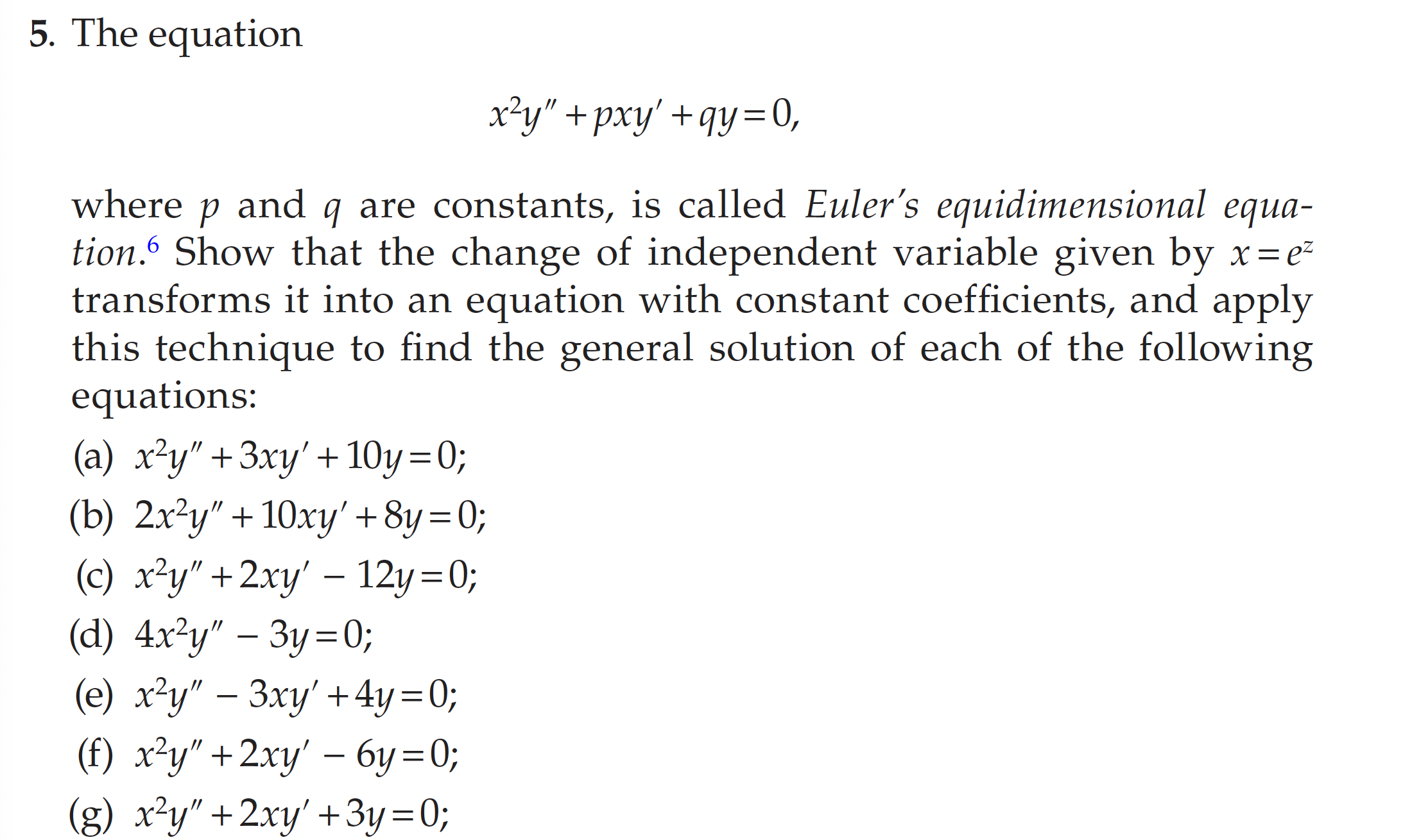 Solved 5. The equation x2y′′+pxy′+qy=0, where p and q are | Chegg.com