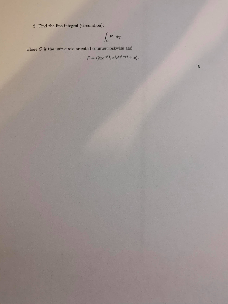 Solved 2. Find the line integral (circulation): F dy, where | Chegg.com