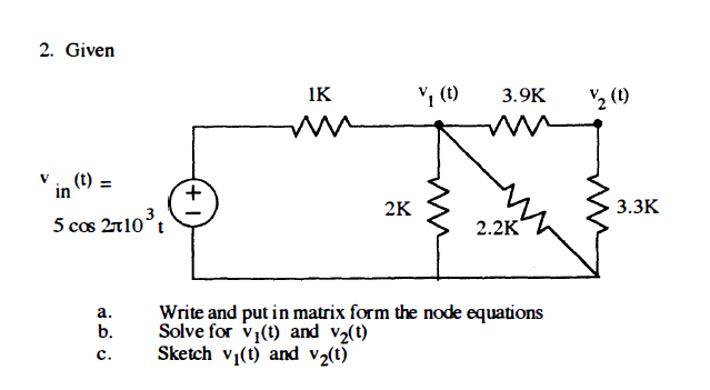 Solved 2. Given a. Write and put in matrix form the node | Chegg.com