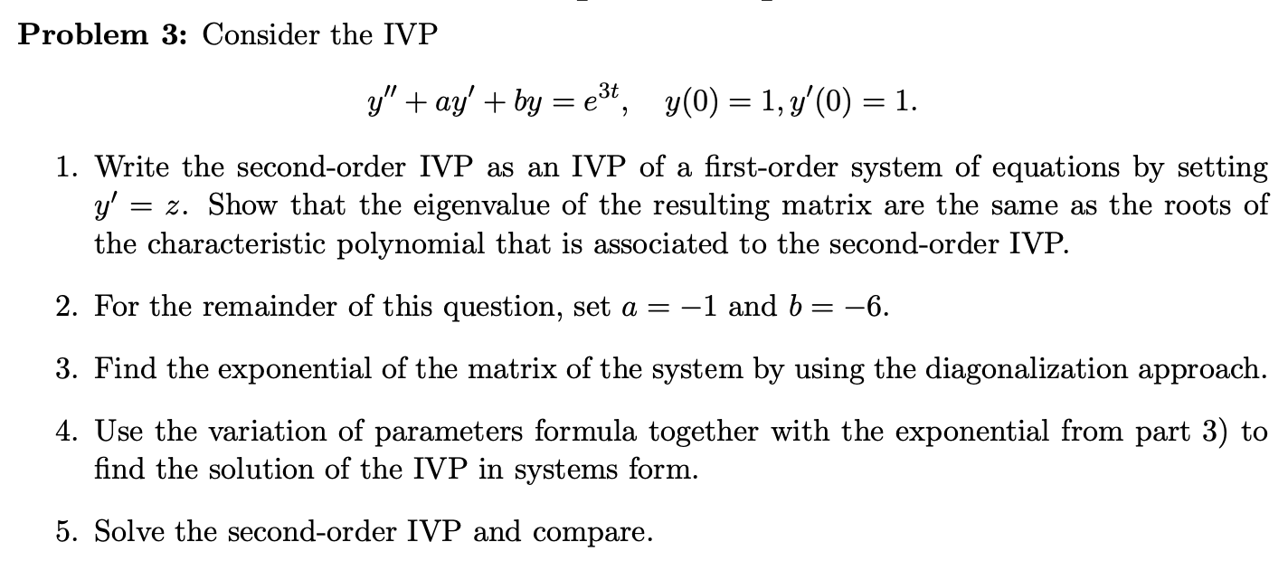 Solved Problem 3: Consider the IVP y" +ay' + by = e3ty(0) = | Chegg.com