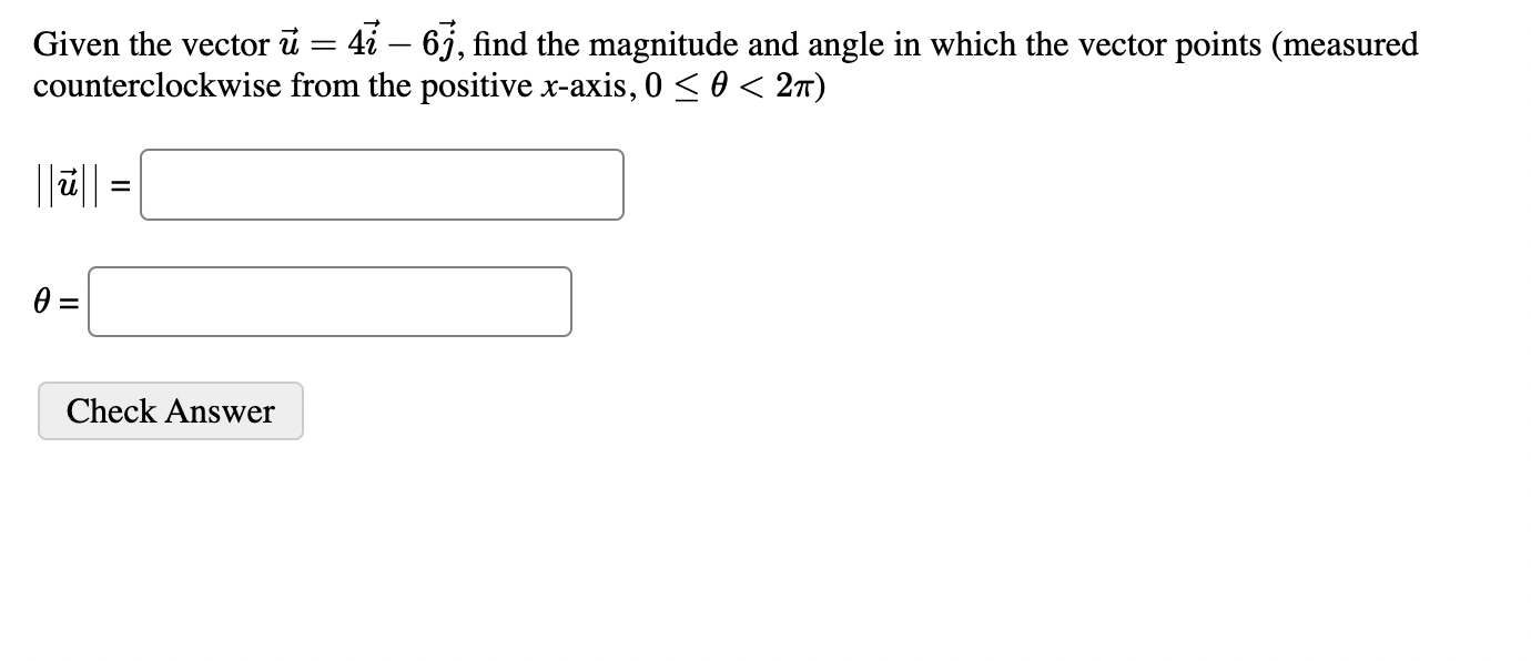 Solved Given the vector u=4i−6j, find the magnitude and | Chegg.com