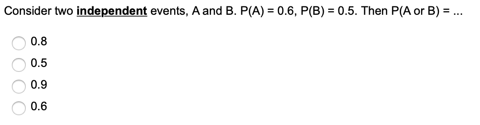 Solved Consider two independent events, A and B. P(A) = 0.6, | Chegg.com