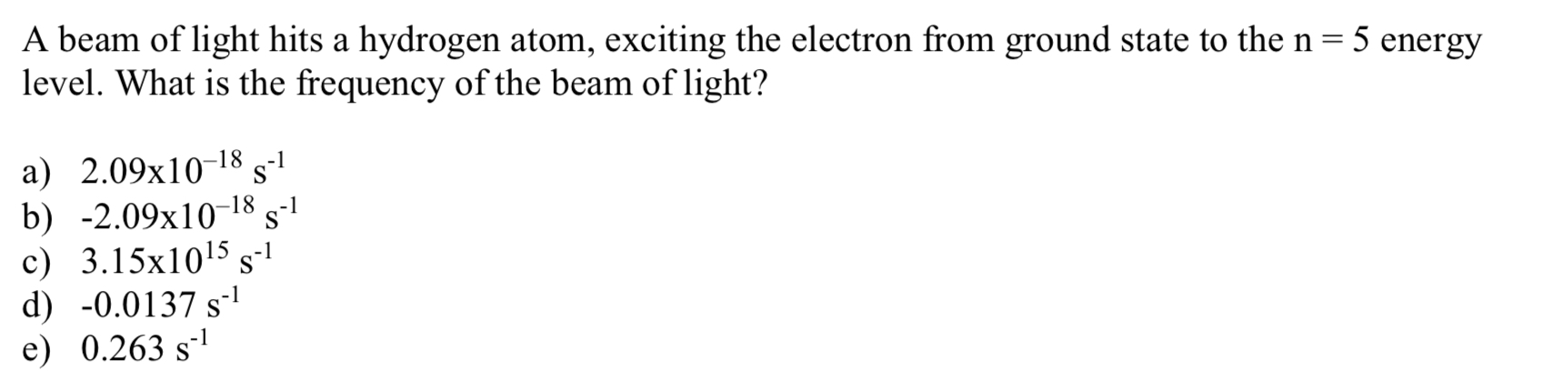 Solved A beam of light hits a hydrogen atom, exciting the | Chegg.com