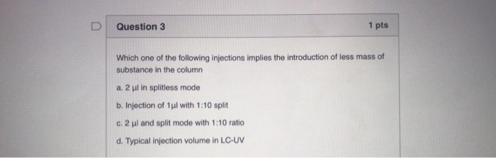 Solved D Question 3 1 pts Which one of the following | Chegg.com