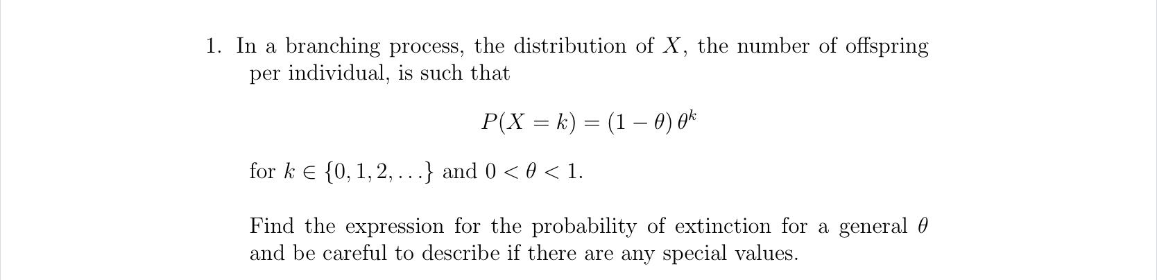 Solved 1. In a branching process, the distribution of X, the | Chegg.com