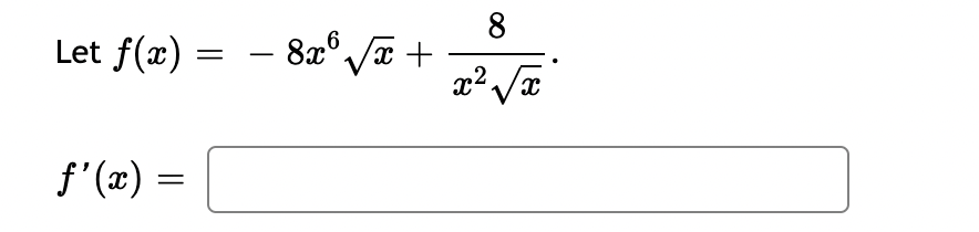 Solved Let f(x) f’(2) = = - 8x6√x + 8 x² √√x | Chegg.com