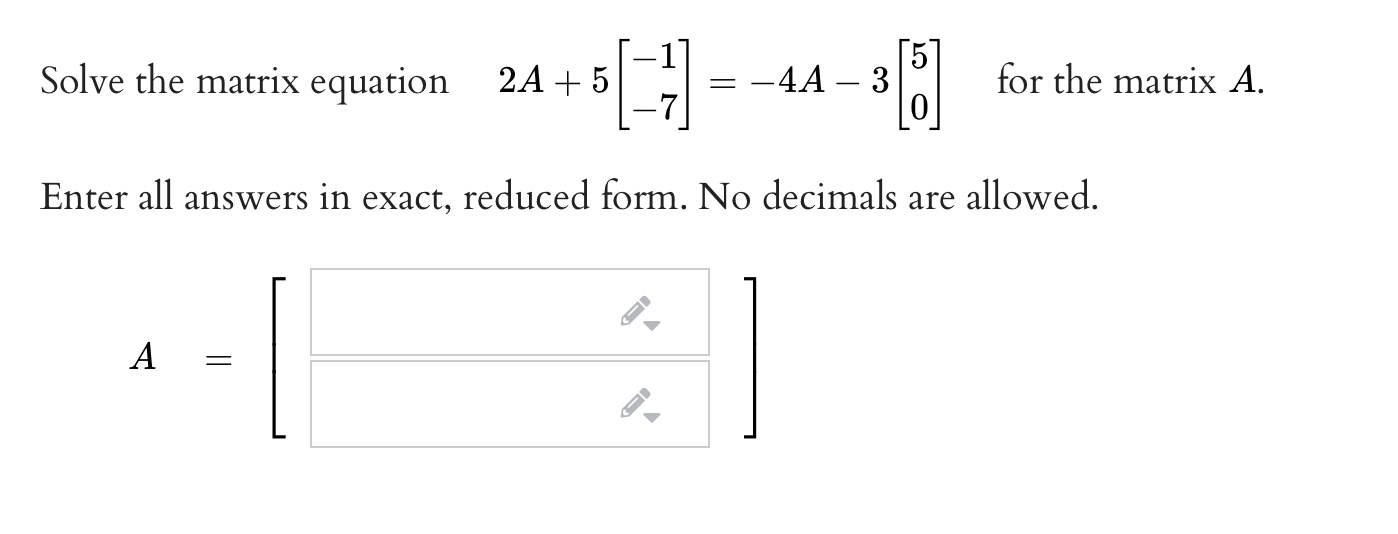 Solved Solve the matrix equation 2A +5 - -4A -3 for the | Chegg.com