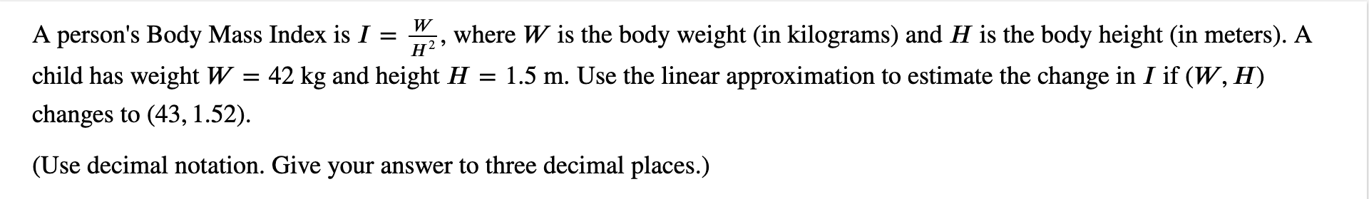 Solved A person's Body Mass Index is I=H2W, where W is the | Chegg.com