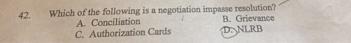 Solved 42. Which of the following is a negotiation impasse | Chegg.com