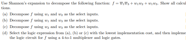 Solved Use Shannon's expansion to decompose the following | Chegg.com
