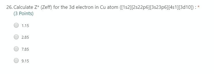 Solved 26. Calculate Z* (Zeff) for the 3d electron in Cu | Chegg.com