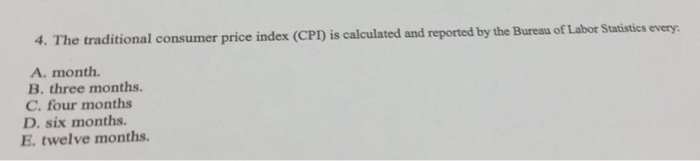 Solved 4. The traditional consumer price index (CPID is | Chegg.com