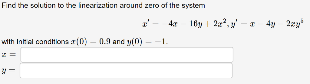 Solved Find the solution to the linearization around zero of | Chegg.com