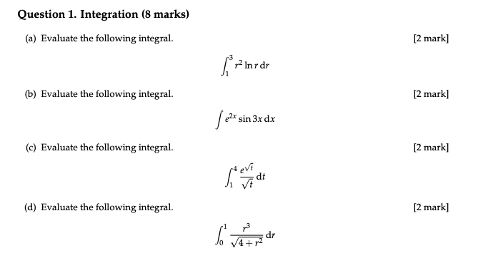 Solved Question 1. Integration (8 marks) (a) Evaluate the | Chegg.com