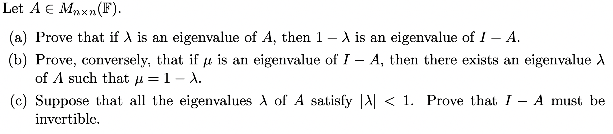 Solved Let A∈Mn×n(F). (a) Prove that if λ is an eigenvalue | Chegg.com
