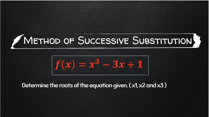 Solved Method Of Successive Substitution F X X2 3x 1