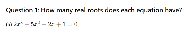 Solved Question 1: How many real roots does each equation | Chegg.com
