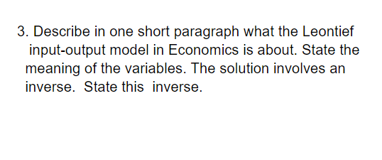 Solved 3. Describe in one short paragraph what the Leontief | Chegg.com