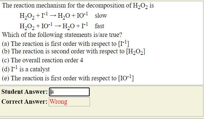 Solved The reaction mechanism for the decomposition of H2O2 | Chegg.com