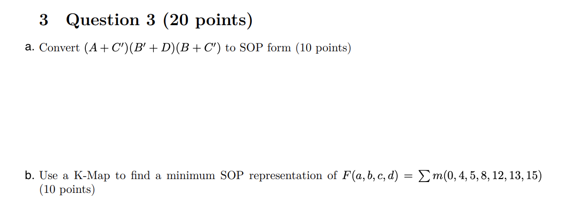 Solved 3 Question 3 (20 points) a. Convert (A+C')(B' + | Chegg.com