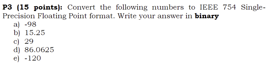 Solved P3 (15 points): Convert the following numbers to IEEE | Chegg.com
