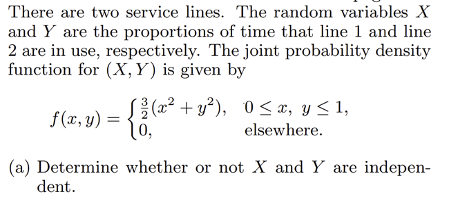 Solved There are two service lines. The random variables X | Chegg.com