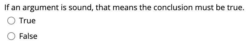 Solved If an argument is sound, that means the conclusion | Chegg.com
