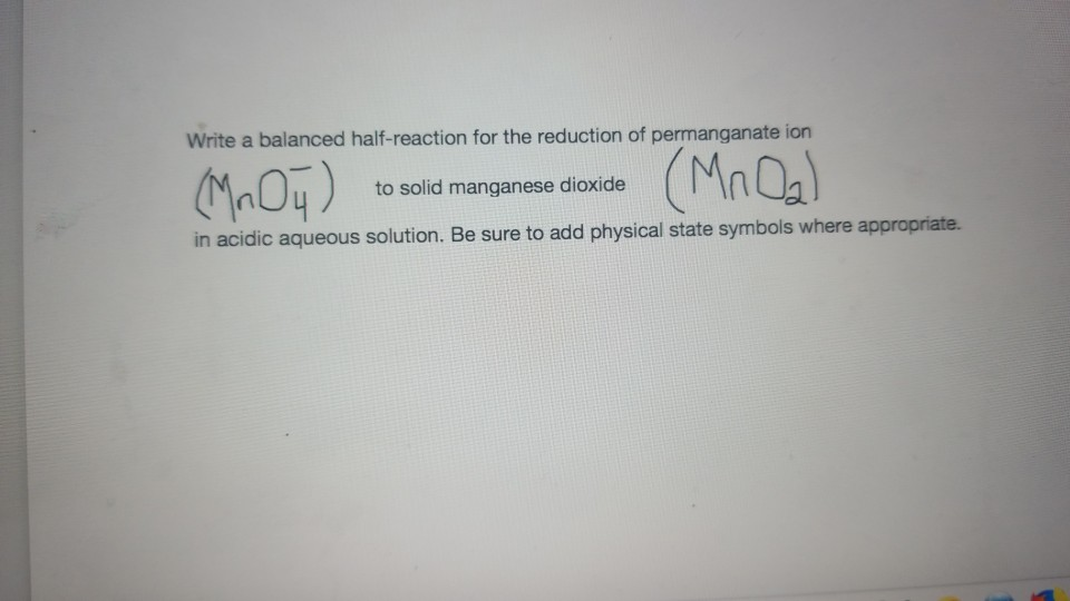 Solved Write a balanced half-reaction for the reduction of | Chegg.com