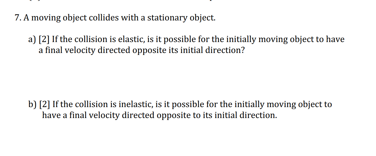 Solved 7. A moving object collides with a stationary object. | Chegg.com
