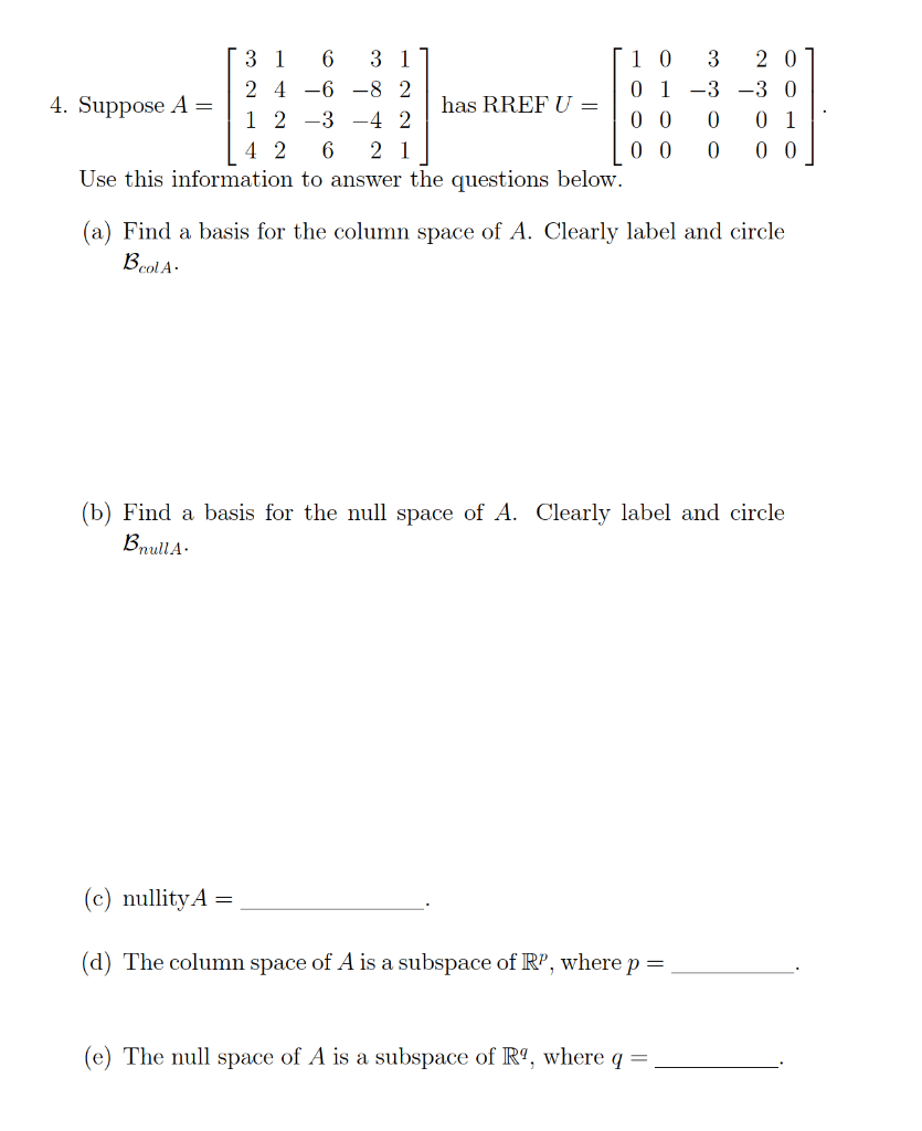 Solved 4. Suppose A=⎣⎡321414226−6−363−8−421221⎦⎤ has RREF | Chegg.com