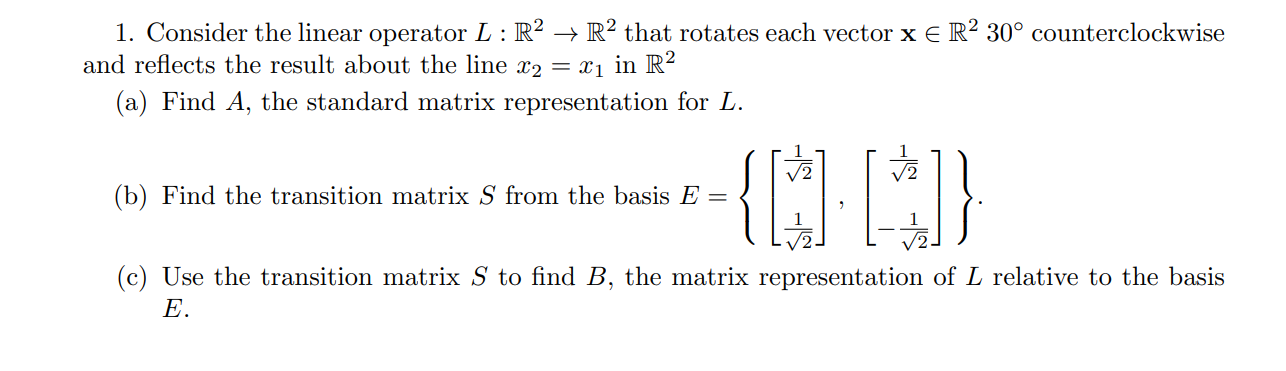 Solved 1. Consider the linear operator L: R2 + R2 that | Chegg.com