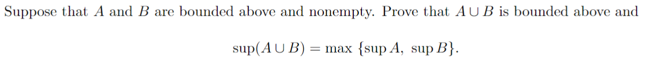 Solved Suppose that A and B are bounded above and nonempty. | Chegg.com
