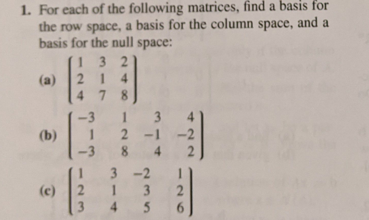Solved 1. For each of the following matrices, find a basis | Chegg.com