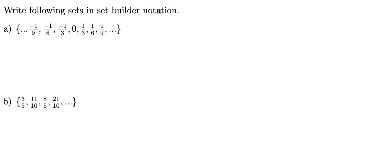 Solved Write following sets in set builder notation. a) {... | Chegg.com