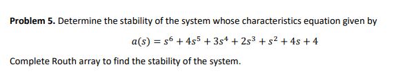 Solved Problem 5. Determine the stability of the system | Chegg.com