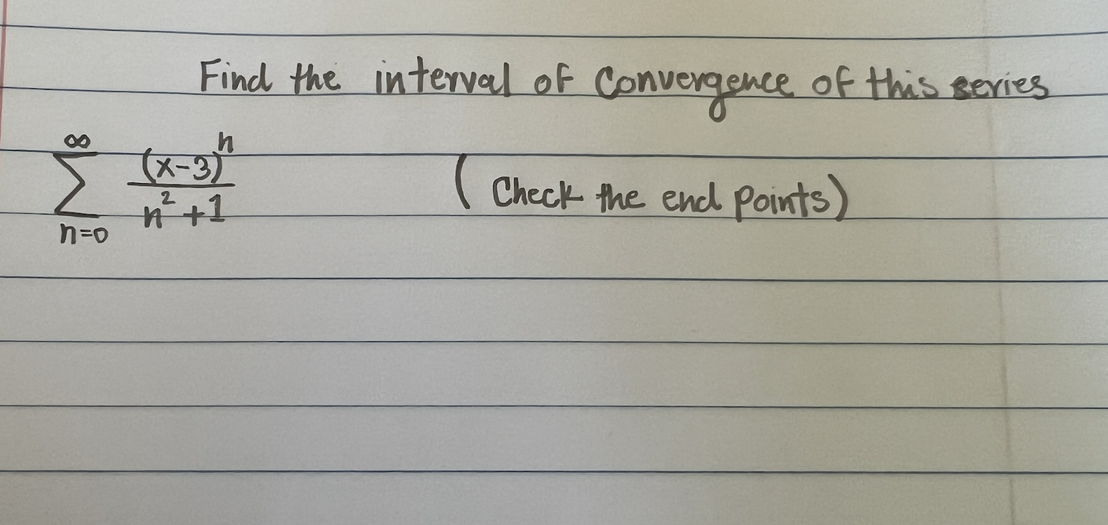 Solved Find the interval of Convergence of this series | Chegg.com