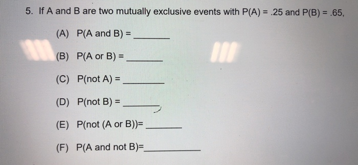 Solved 5. If A and B are two mutually exclusive events with | Chegg.com