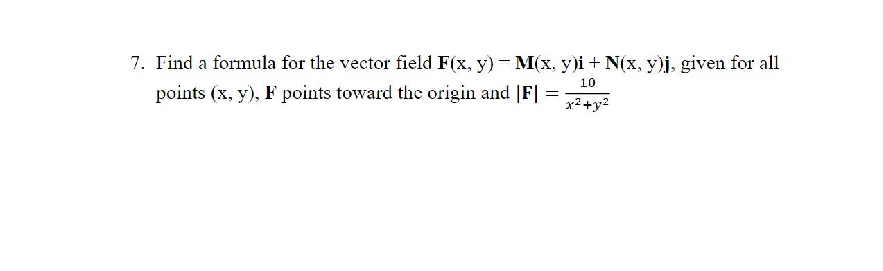 Solved 7. Find a formula for the vector field | Chegg.com