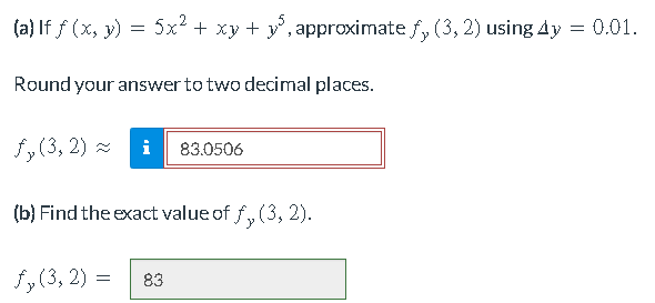 Solved (a) ﻿If f(x,y)=5x2+xy+y5, ﻿approximate fy(3,2) ﻿using | Chegg.com