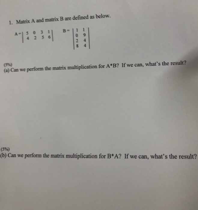 Solved 1. Matrix A and matrix B are defined as below. 1: 93 | Chegg.com