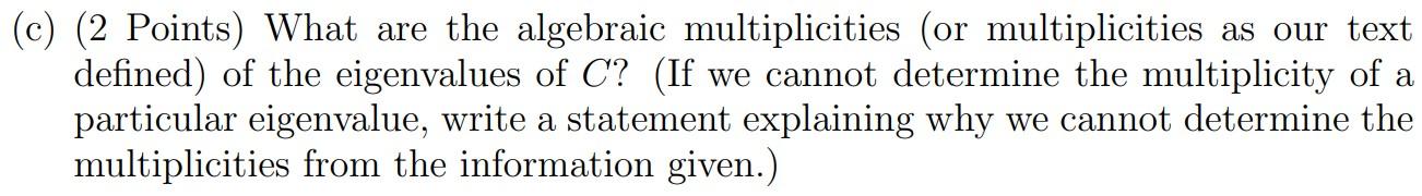 Solved a (6 Points total) Suppose that a square matrix C has | Chegg.com
