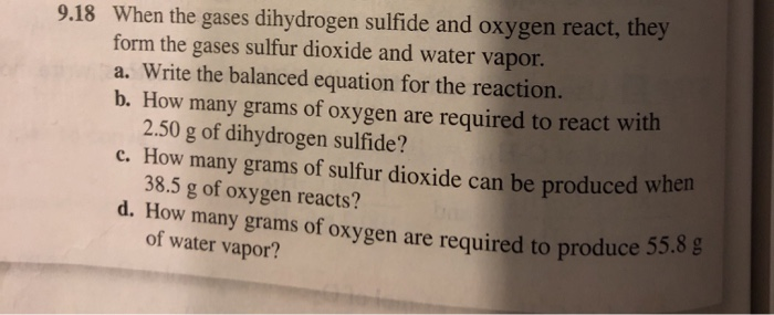 Solved 9.18 When the gases dihydrogen sulfide and oxygen | Chegg.com