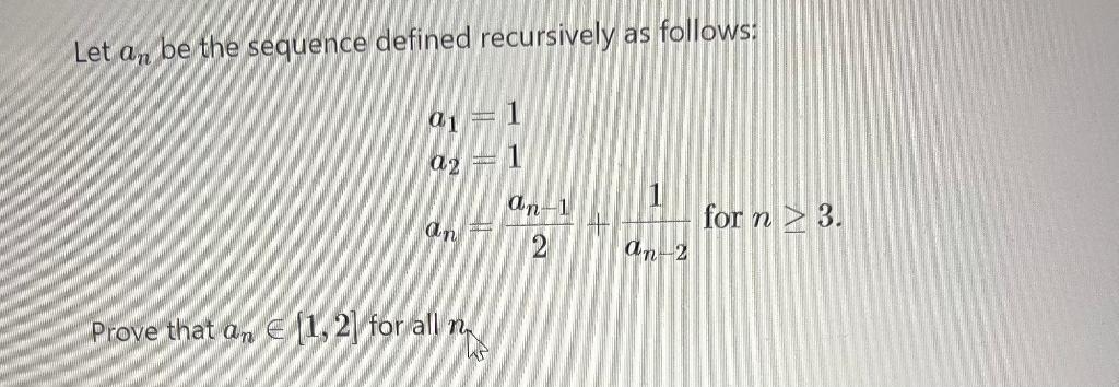 Solved Let an be the sequence defined recursively as | Chegg.com
