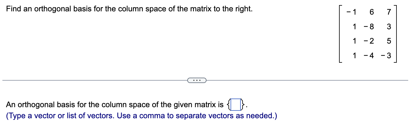 Solved Find an orthogonal basis for the column space of the | Chegg.com