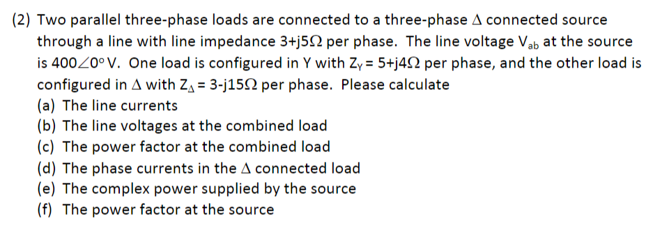 Solved (2) Two parallel three-phase loads are connected to a | Chegg.com