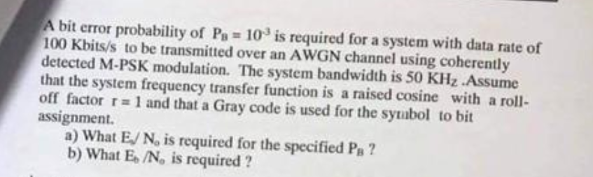 Solved A bit error probability of Po = 10is required for a | Chegg.com