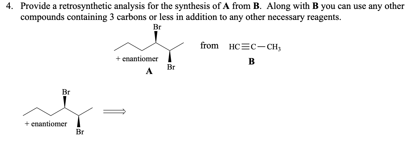 Solved Provide a retrosynthetic analysis for the synthesis | Chegg.com