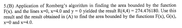 Solved Use Romberg's algorithm to evaluate the area bounded | Chegg.com
